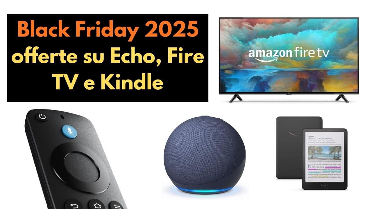 Black Friday: migliori offerte sui dispositivi Amazon Echo, Fire TV e ...