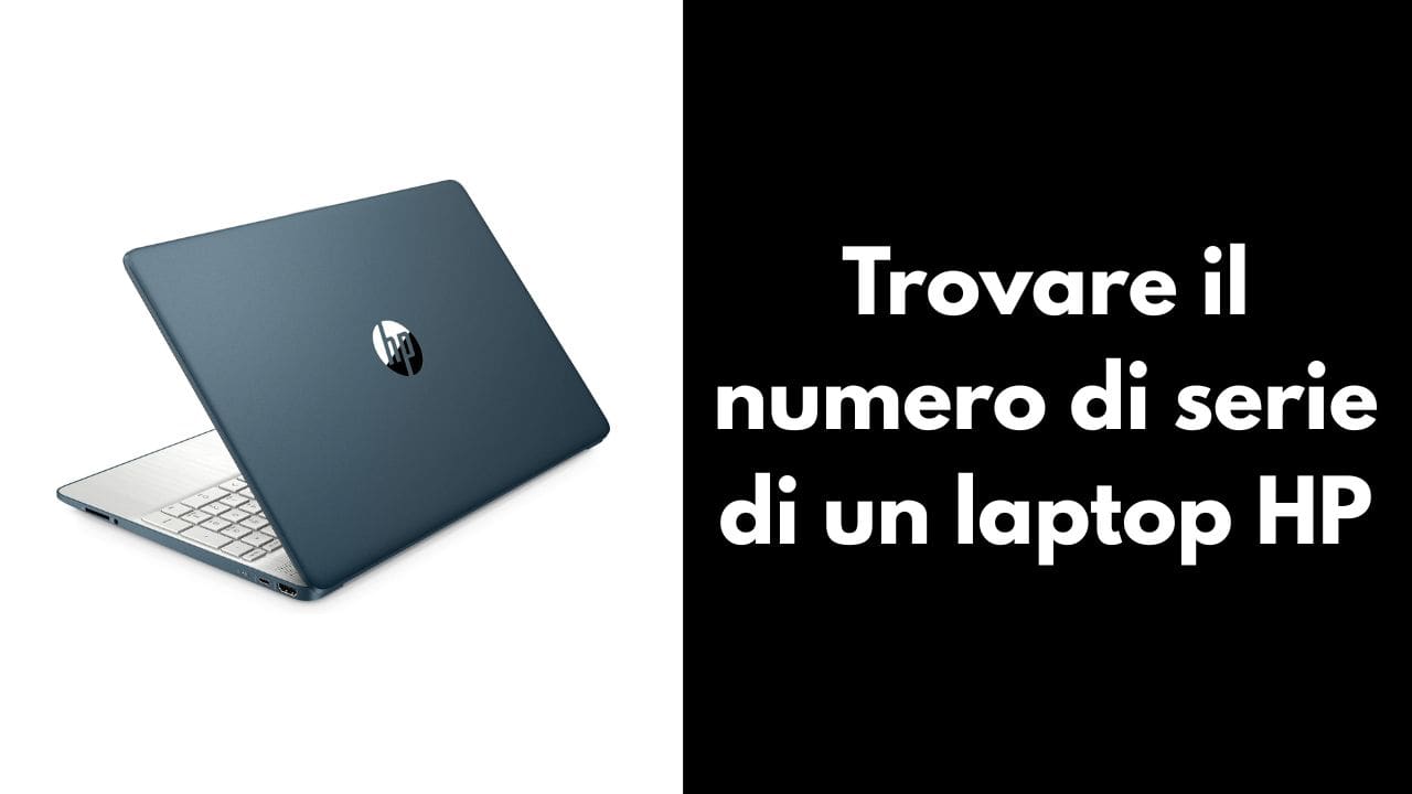 Trovare il numero di serie di un laptop HP: tutti i metodi disponibili